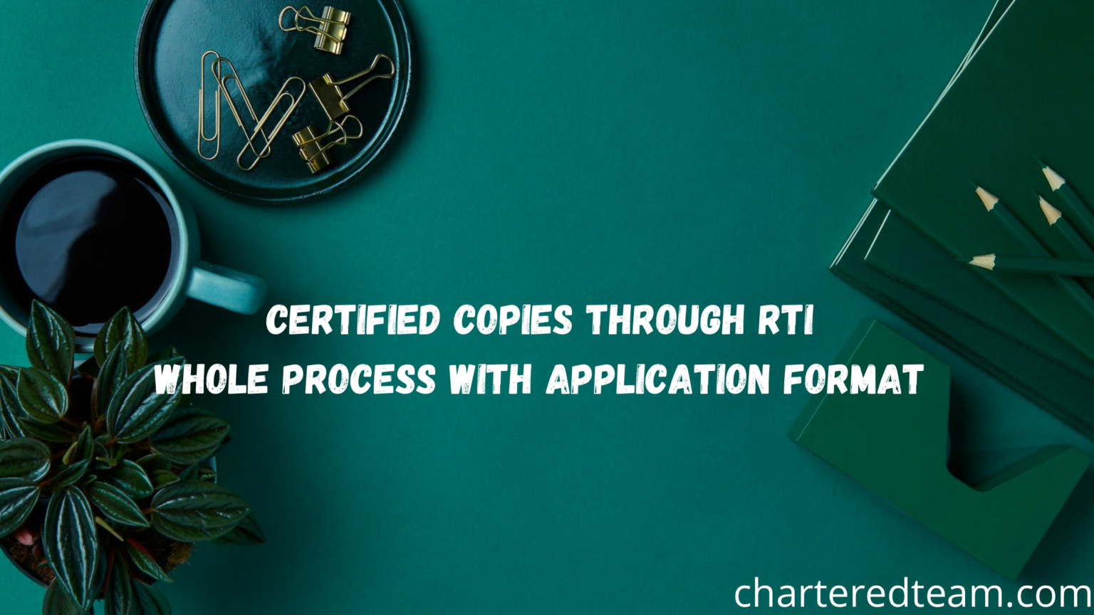Certified copies through RTI process for CA students - Chartered Team